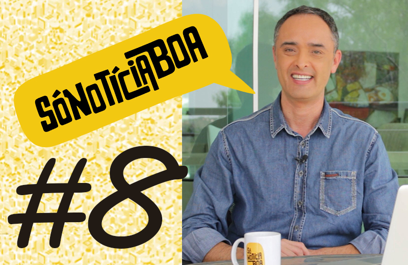 Assista as melhores notícias boas da semana: Programa SNB #8 - Só ...